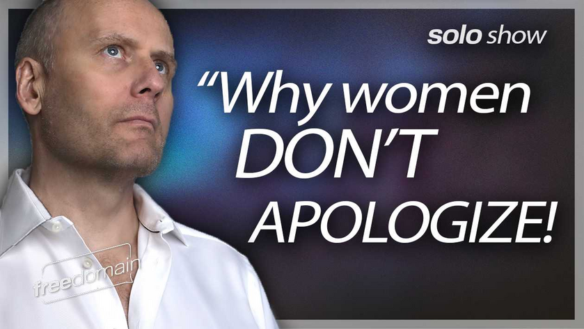 Shared post - WHY WOMEN DONT APOLOGIZE!