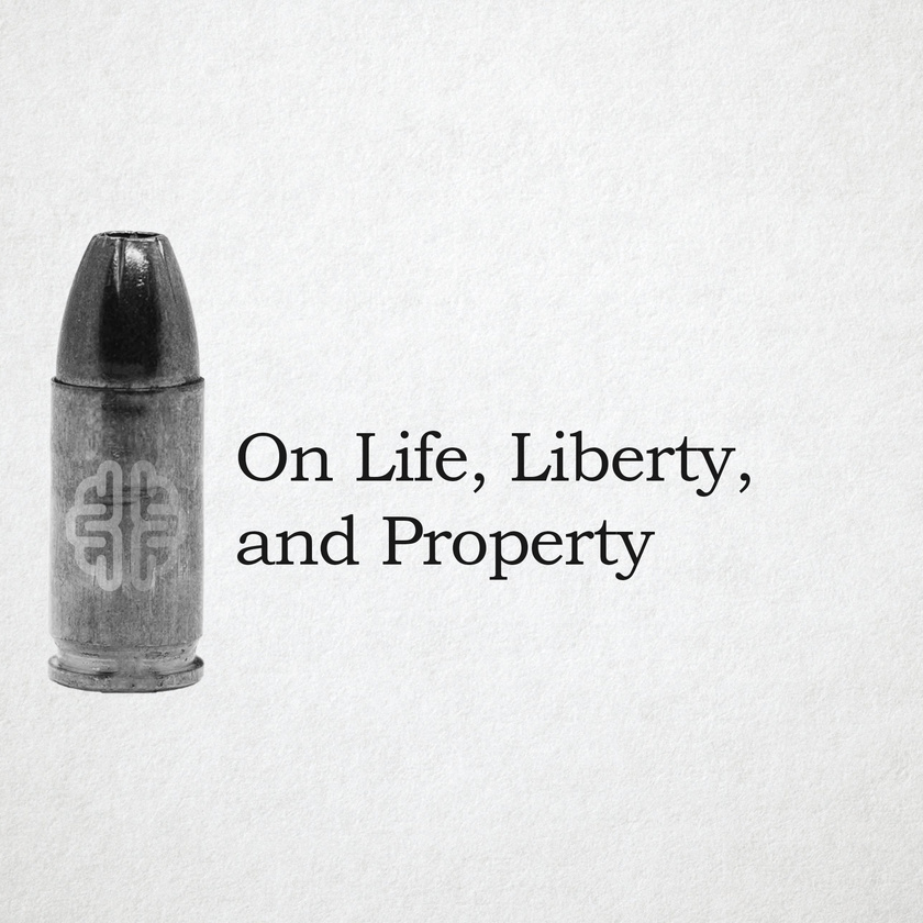 Shared post - On Life, Liberty, and Property