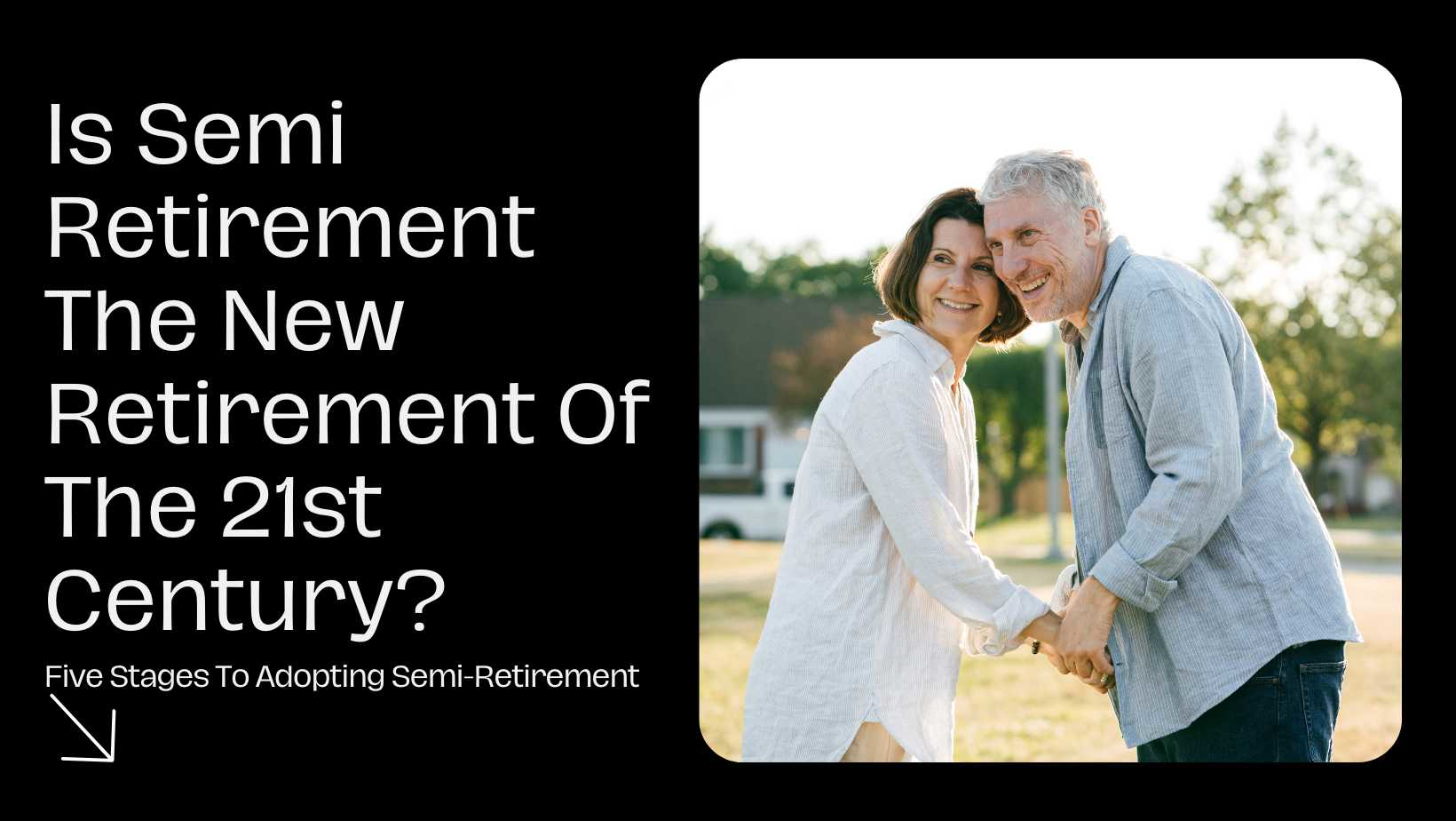 Shared post - Is Semi-Retirement The New Retirement In The 21st Century?