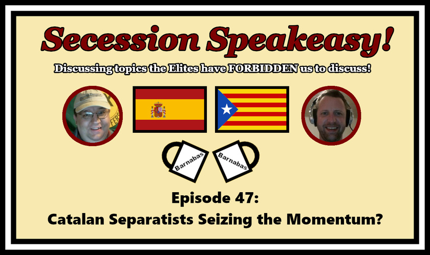 Shared post - Secession Speakeasy #47: Catalan Separatists Seizing the ...
