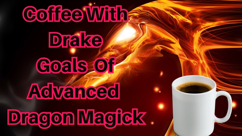 Shared post - Goals Of Advanced Dragon Magick