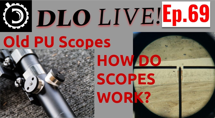 Shared post - DLO LIve! Ep. 69 PU Scopes. How do riflescopes work?