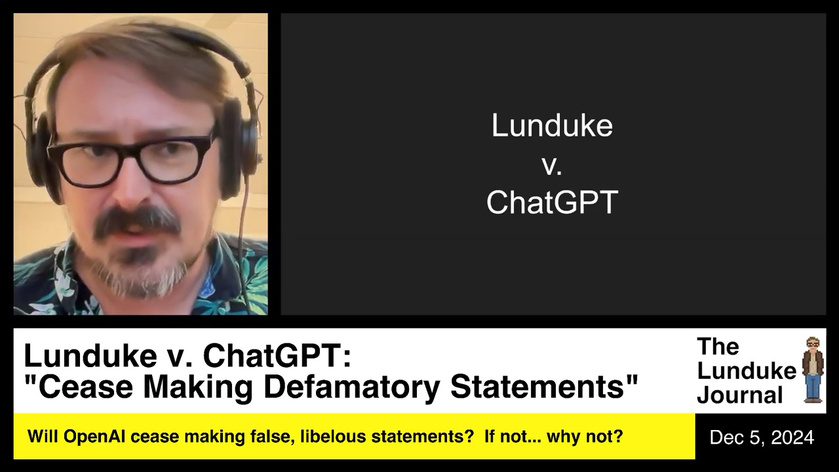 Shared post - Lunduke v. ChatGPT - "Cease Making Defamatory Statements"