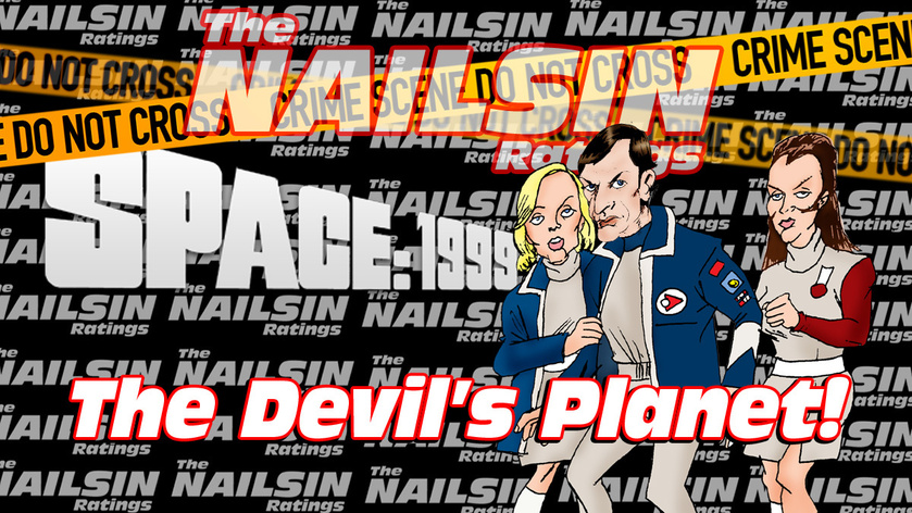 Shared post - The Nailsin Ratings: Space 1999 The Devil's Planet