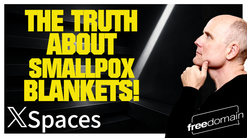 Shared post - THE TRUTH ABOUT SMALLPOX BLANKETS! Twitter/X Space