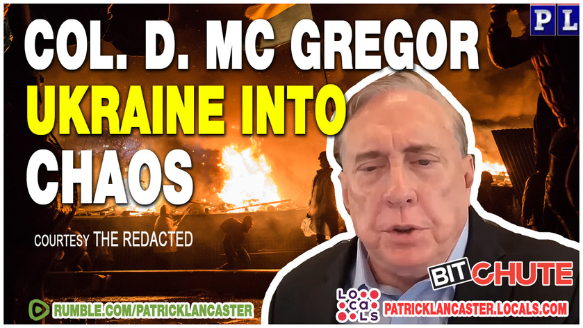 Shared post - 🟩 Colonel Douglas McGregor : Ukraine's descent into chaos.
