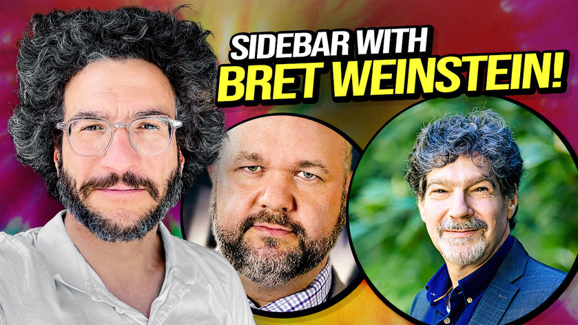 Shared post - Sidebar with Bret Weinstein