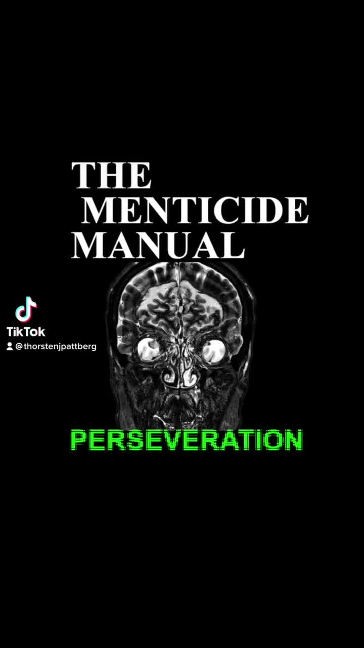 Shared post - The Menticide Manual - Perseveration